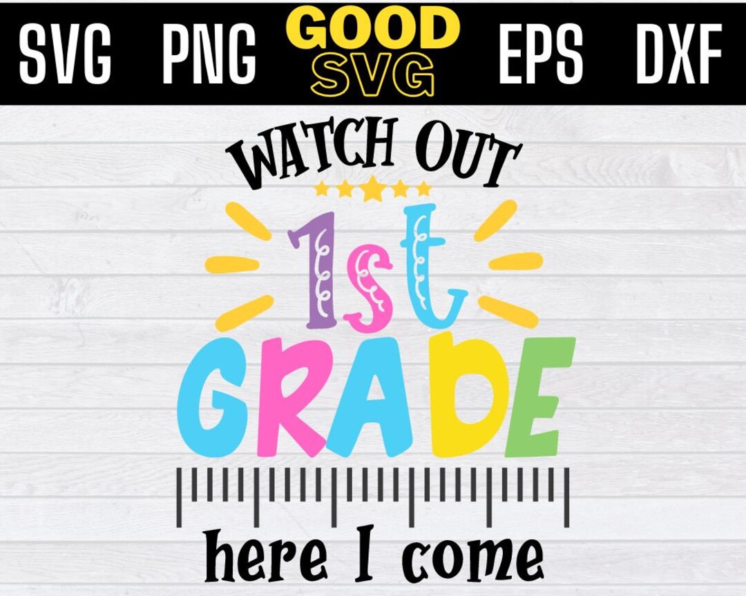 Watch Out 1st Grade Here I Come Svg, Watch Out First Grade Here I Come ...