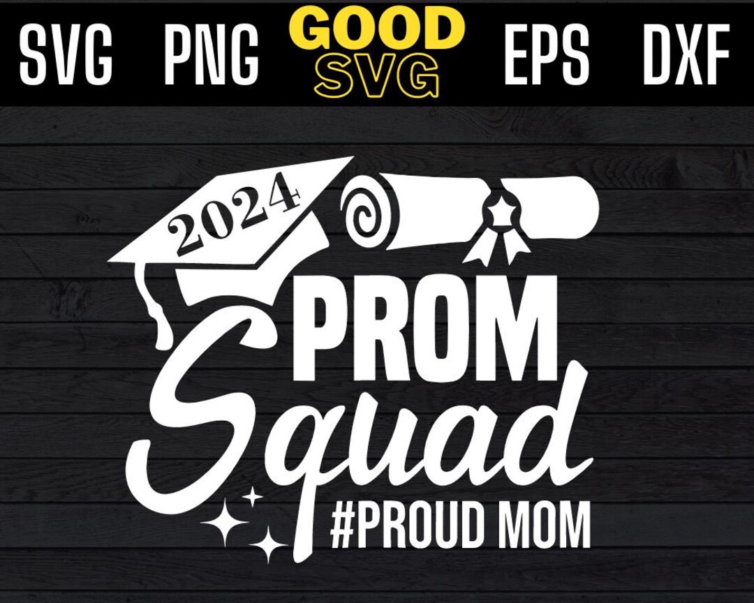 Prom Squad 2024 Svg, Prom Squad 2024 Png, Graduation Svg, School Prom ...