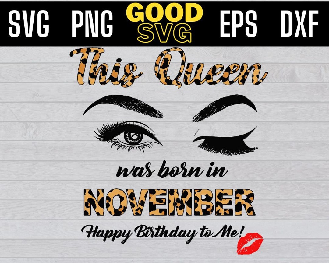 This Queen Was Born in November Happy Birthday to Me Leopard SVG PNG ...