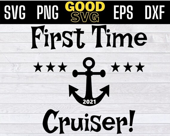 First Time Cruiser 2021 Funny Cruising Svg Png Eps Dxf | Etsy