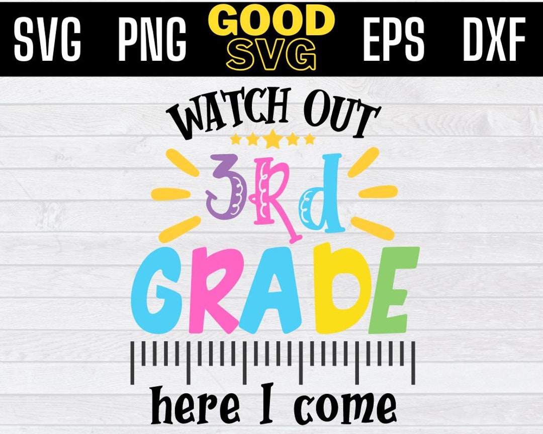 Watch Out 3rd Grade Here I Come Svg, Watch Out Third Grade Here I Come ...