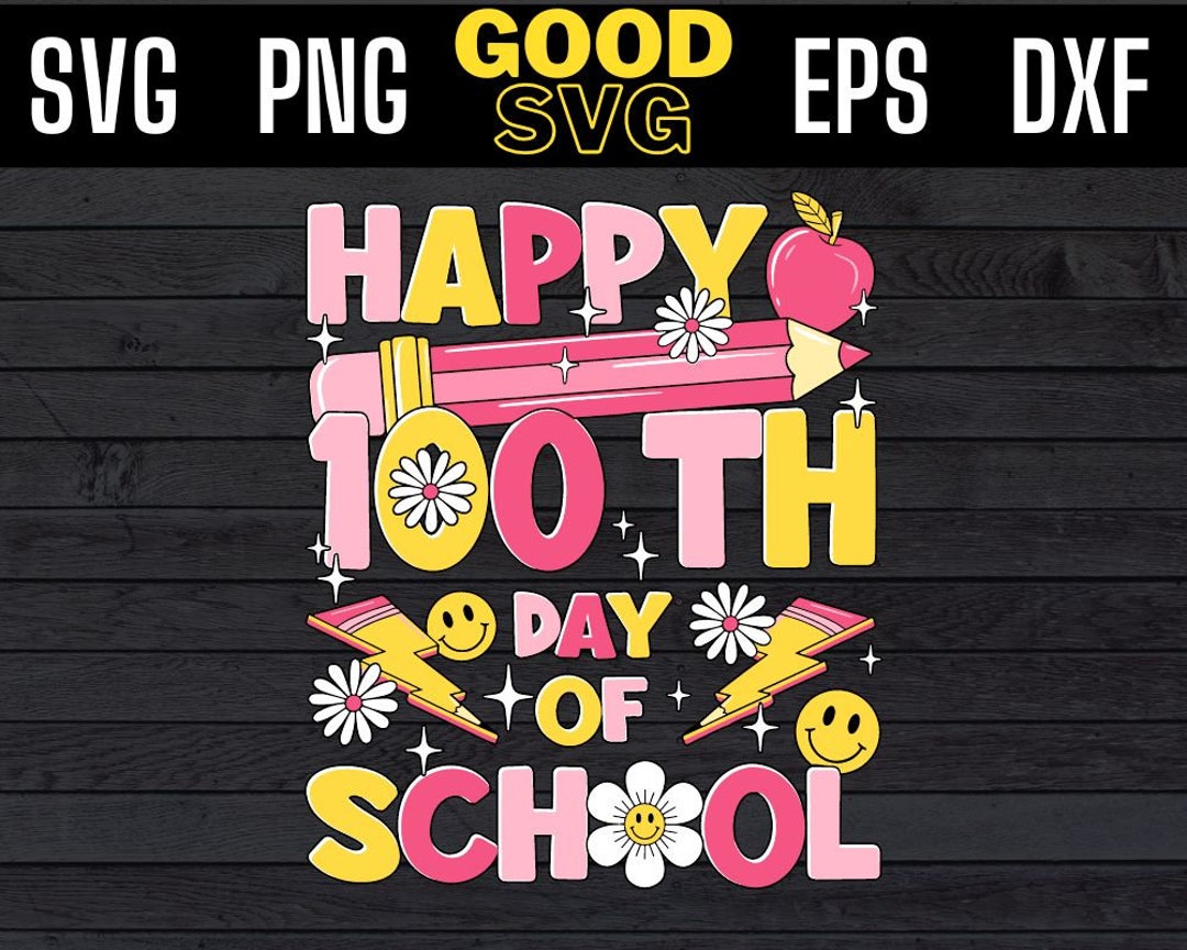 Happy 100th Day of School Png , Happy 100th Day of School SVG, Happy ...