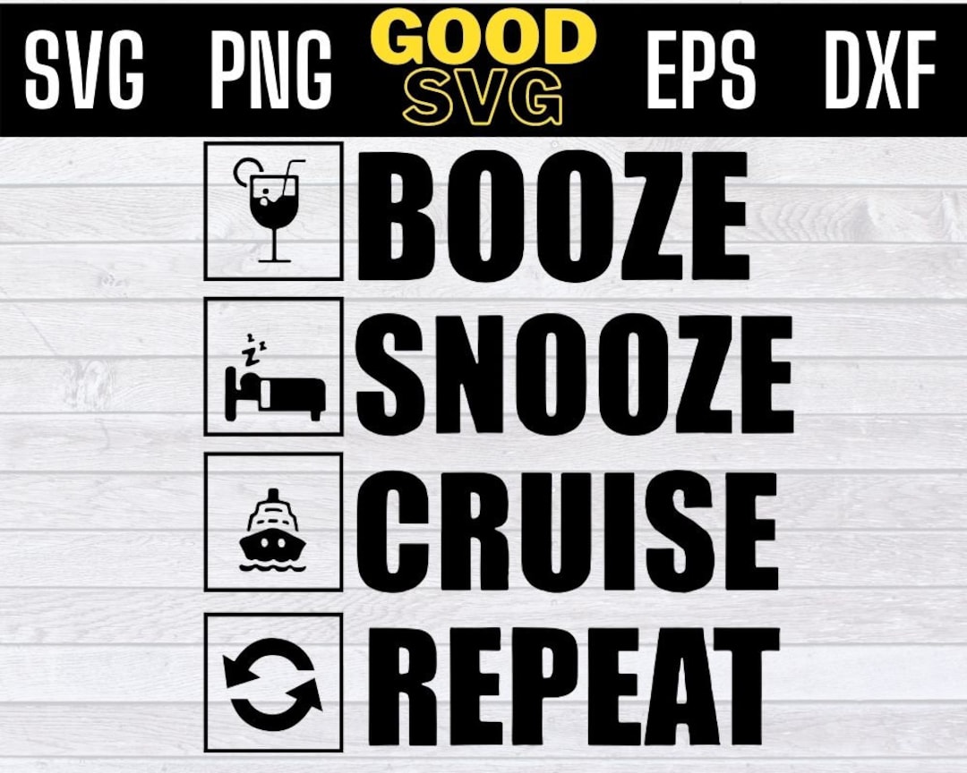 Booze Snooze Cruise Repeat Svg Png Eps Dxf - Etsy