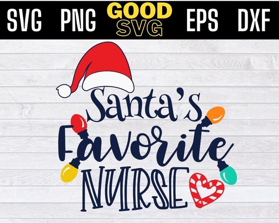 Santa's Favorite Nurse Svg Png Eps Dxf Nurse Christmas | Etsy