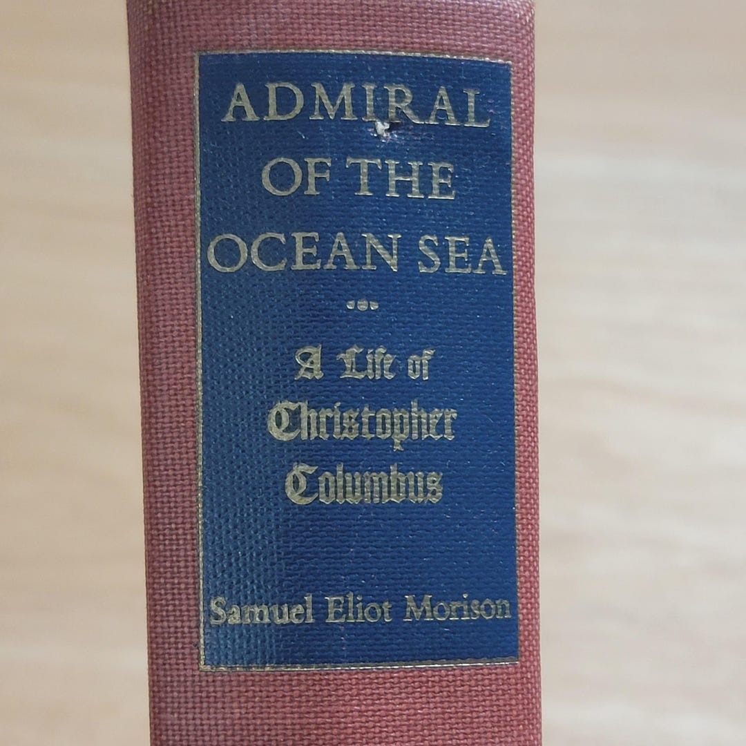 Admiral of the Ocean Sea A Life of Christopher Columbus Samuel E ...