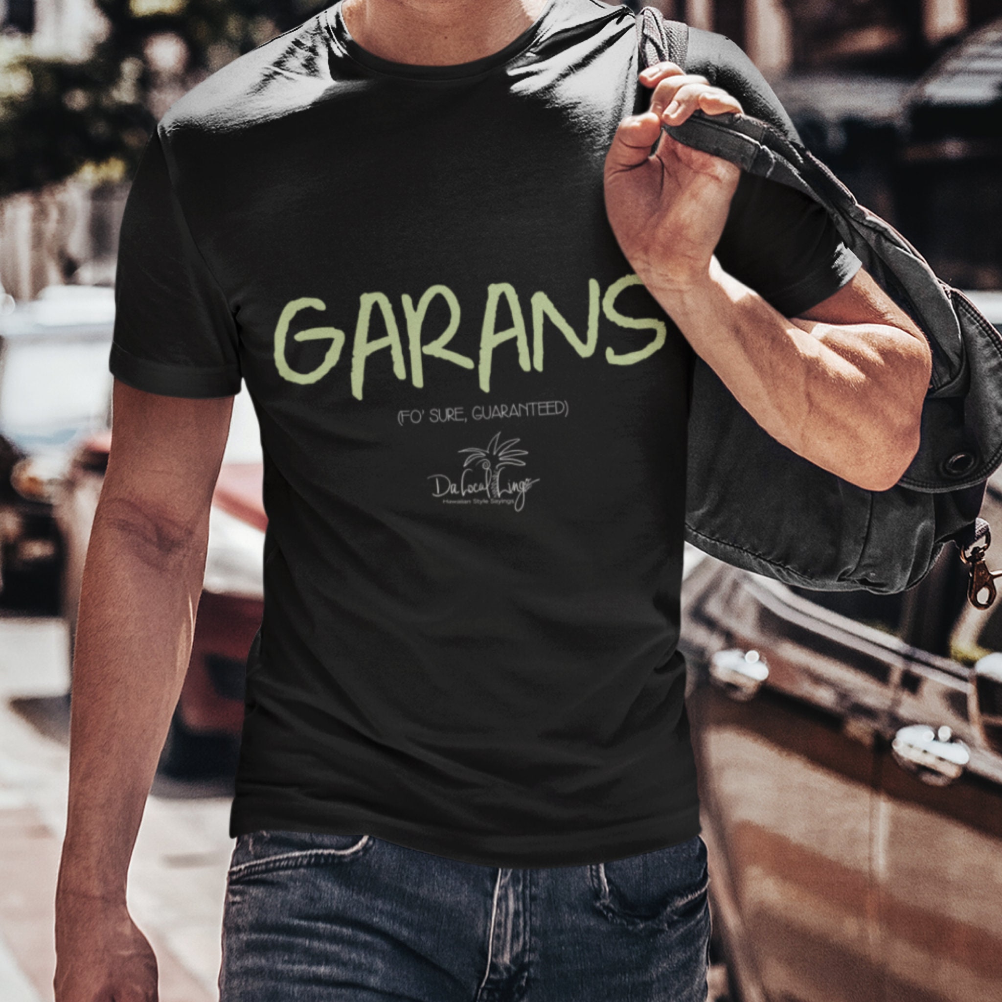 GARANS (fo’sure, Guaranteed) Hawaiian Dakine T-shirt, Hawaiian Pidgin ...
