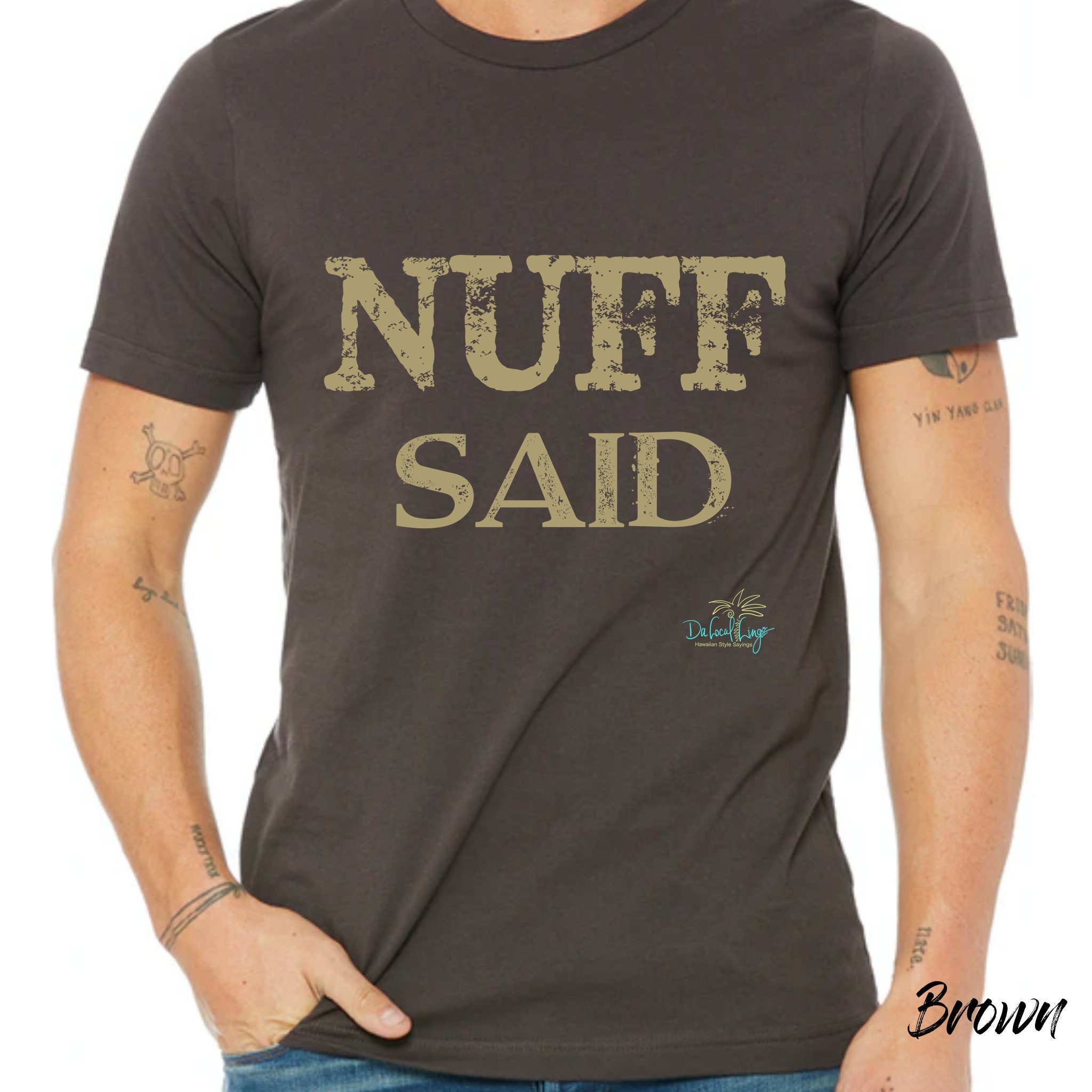 NUFF SAID, Hawaiian Dakine Pidgin Sayings on Short Sleeve T-shirt ...