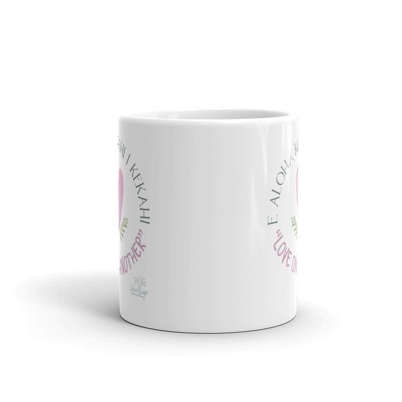 Aloha Kekahi I Kekahi, Love One Another Mug, Hawaiian Style Expressions ...