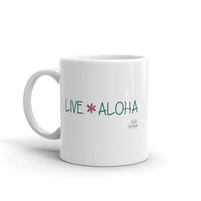 LIVE ALOHA, Hawaiian Style Sayings by Da Local Lingo, 11 Ounce Ceramic ...