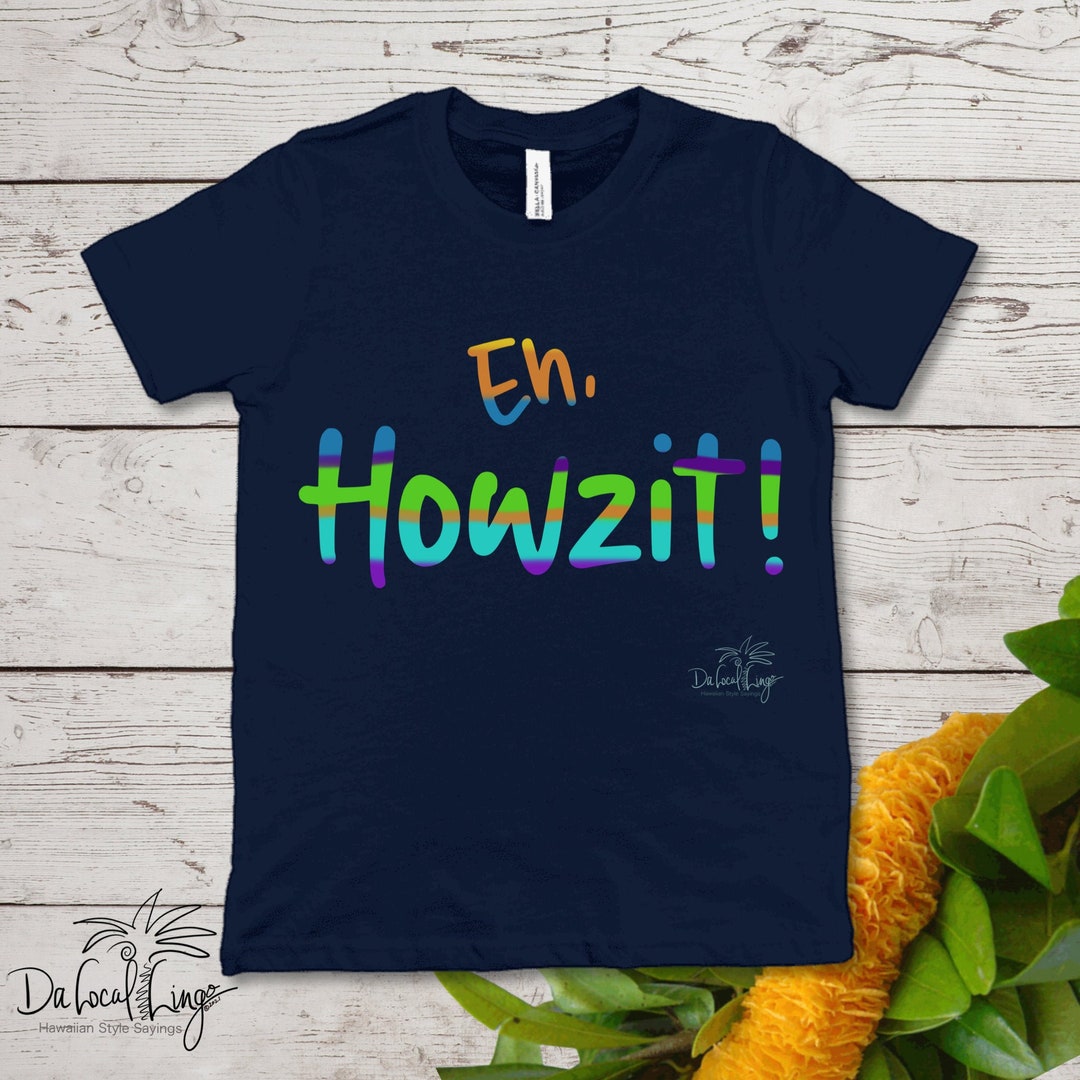 Eh, Howzit! Hawaii dakine Style Sprüche auf Jugend Kurzärmeliges T ...