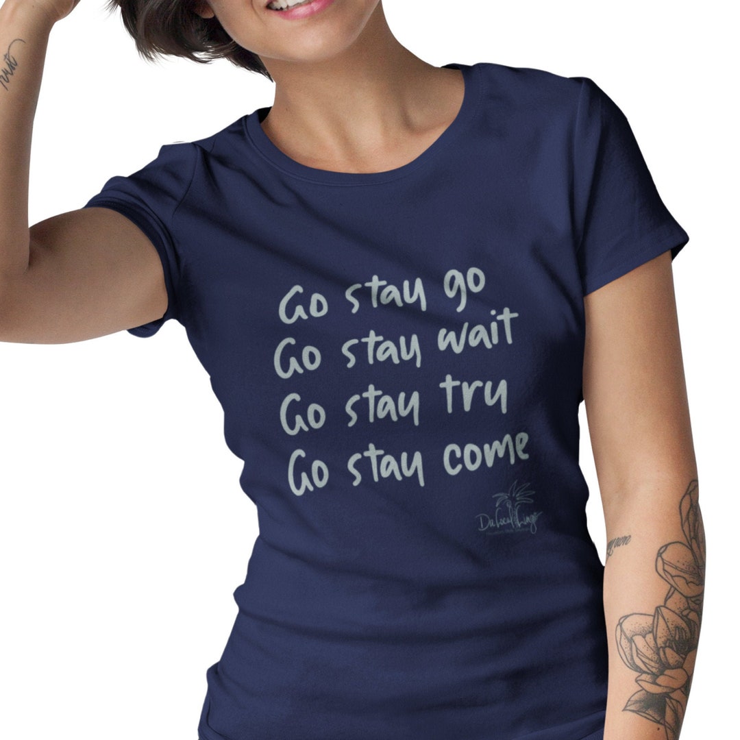 Go Stay Go, Go Stay Wait, Go Stay Try, Go Stay Come, Dakine Pidgin ...