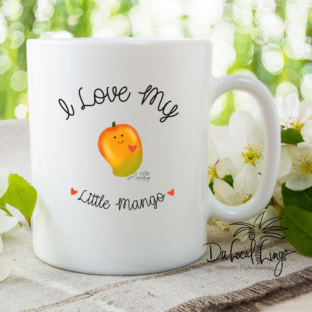 I Love My Little Mango, Cute 11 Ounce Mug, Perfect Gift Giving ...