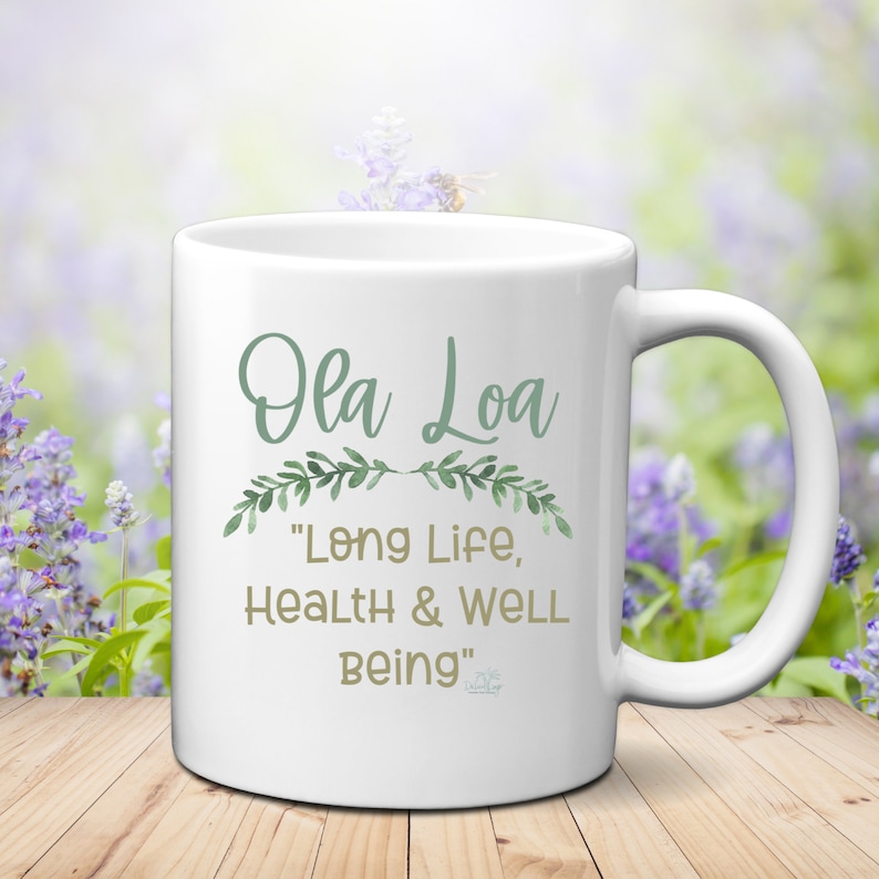 Ola Loa, “long Life, Heath, and Well Being” 11 Ounce Ceramic Mug ...
