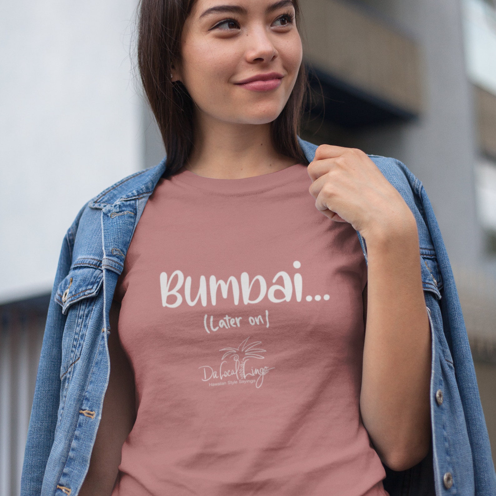 BUMBAI, (later On), Hawaiian Style Sayings T-shirt, Bumbai Means Later ...