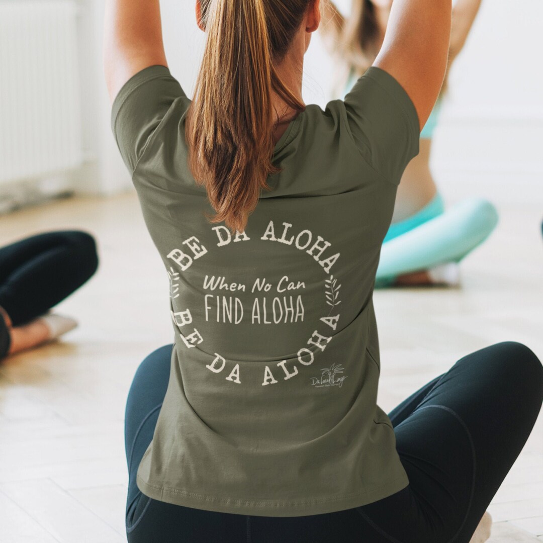 When No Can Find Da Aloha, Be Da Aloha T-shirt, Hawaiian Dakine Style ...