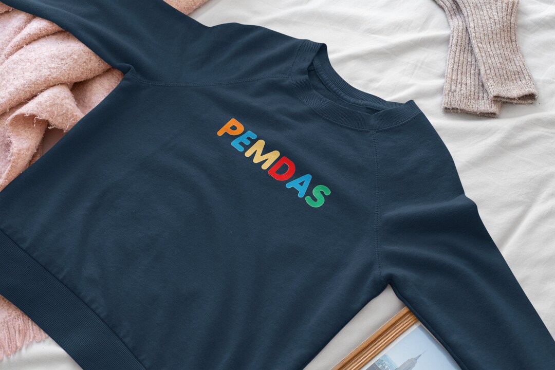 PEMDAS Sweatshirt, Please Excuse My Dear Aunt Sally, Math Teacher Gift ...
