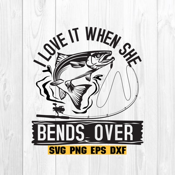 I Love It When She Bends Over Svg Father's Day Svg - Etsy