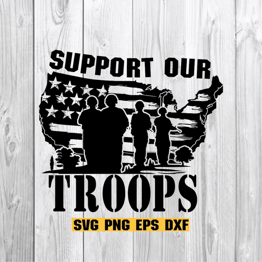 Support Our Troops SVG, Support Our Troops Shirt, Support Our Troops ...