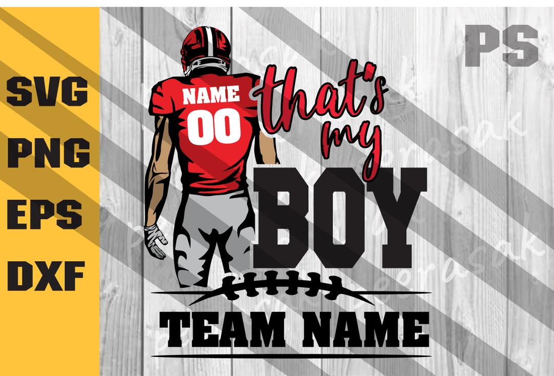 Football That 'my BOY SVG, Customizable Football Player SVG | Scalable ...