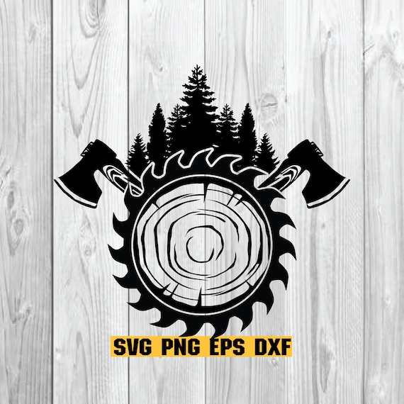 Lumberjack SVG Forest Svg Woodworking Svg Sawblade Svg - Etsy