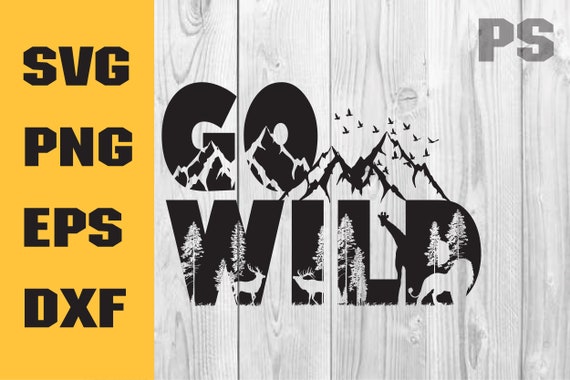Go Wild SVG Go Wild Nature SVG Wild SVG Bear Svg Deer - Etsy