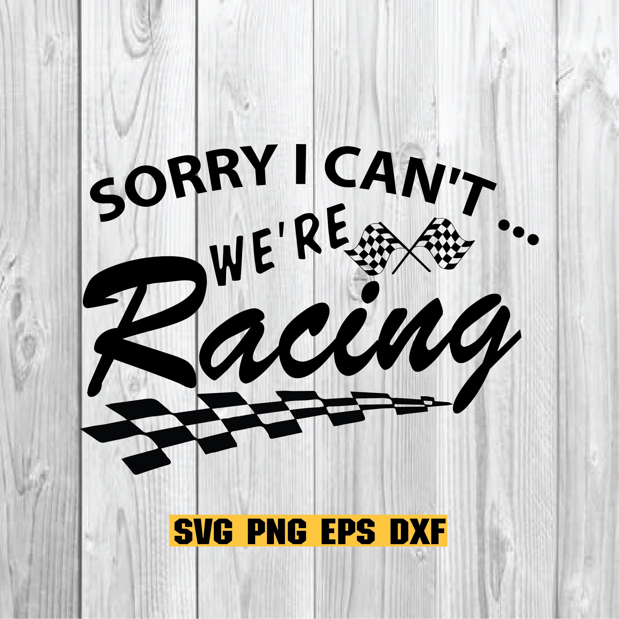 Sorry I Can't ... We're Racing SVG Racing Shirt SVG - Etsy