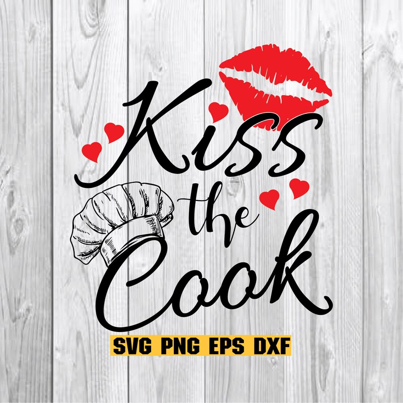 Kiss the Cook Svg - Etsy
