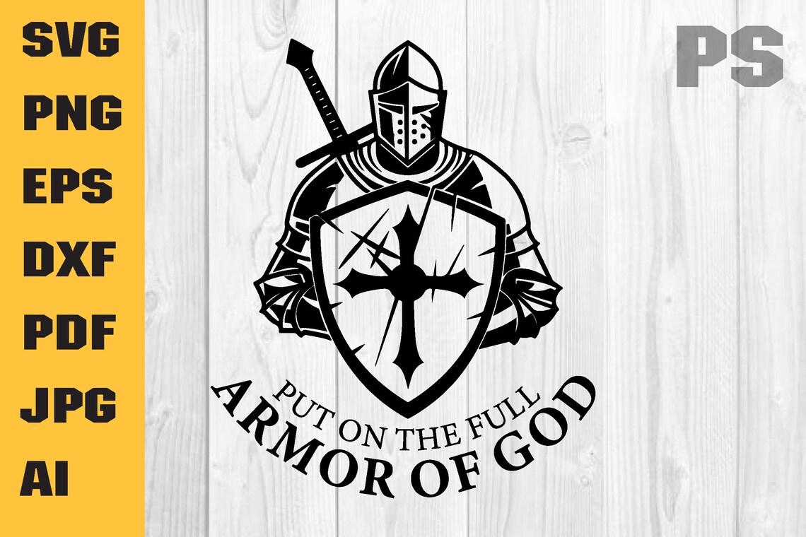 Put on the Full Armor of God Svg, Knight Svg, Armor of God Shirt ...