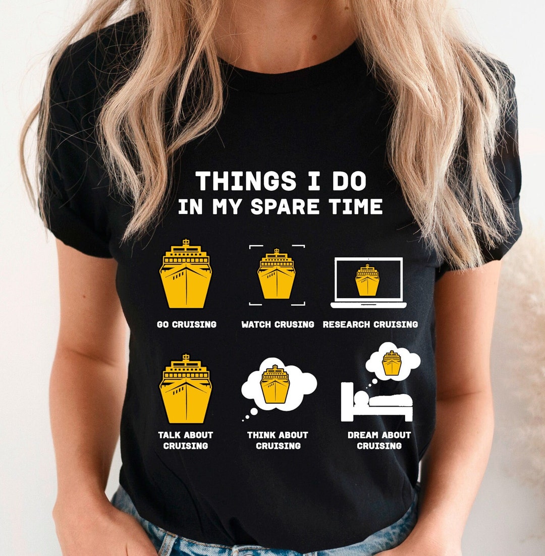 Cruise Things I Do in My Spare Time Shirt, Cruise T-shirt, Cruise ...