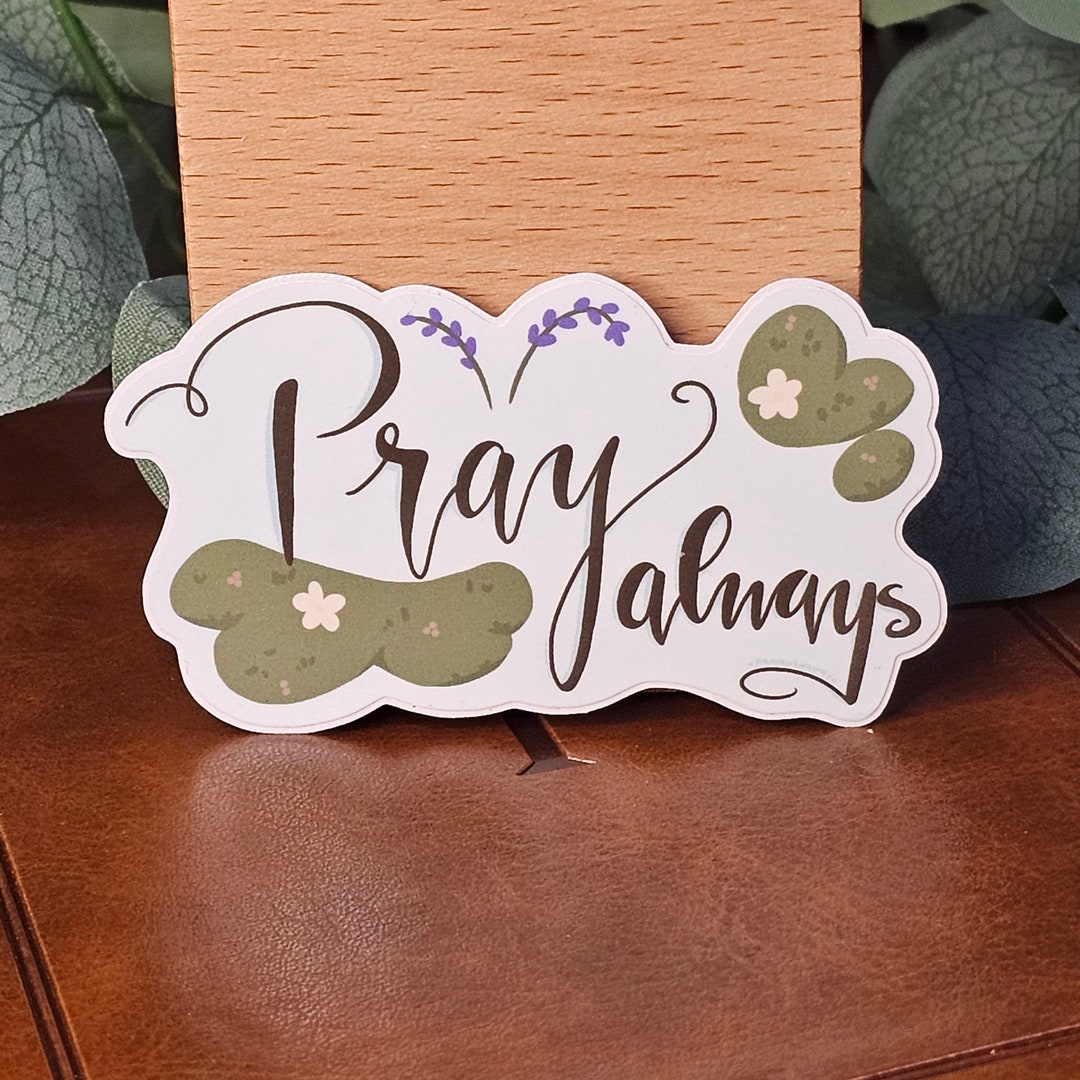 Pray Always Die Cut Christian Sticker - Etsy