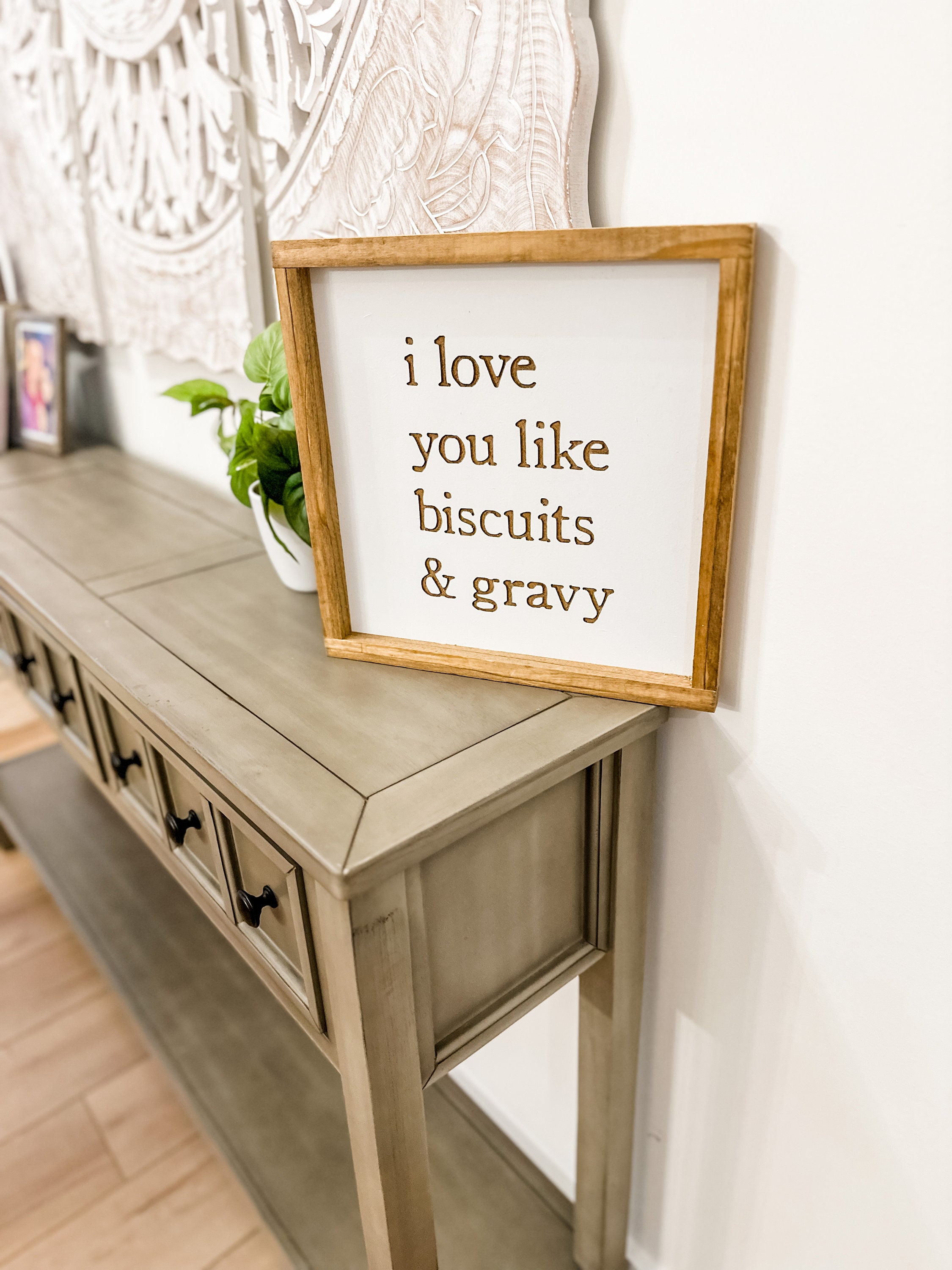 I Love You Like Biscuits and Gravy Farmhouse Sign - Etsy
