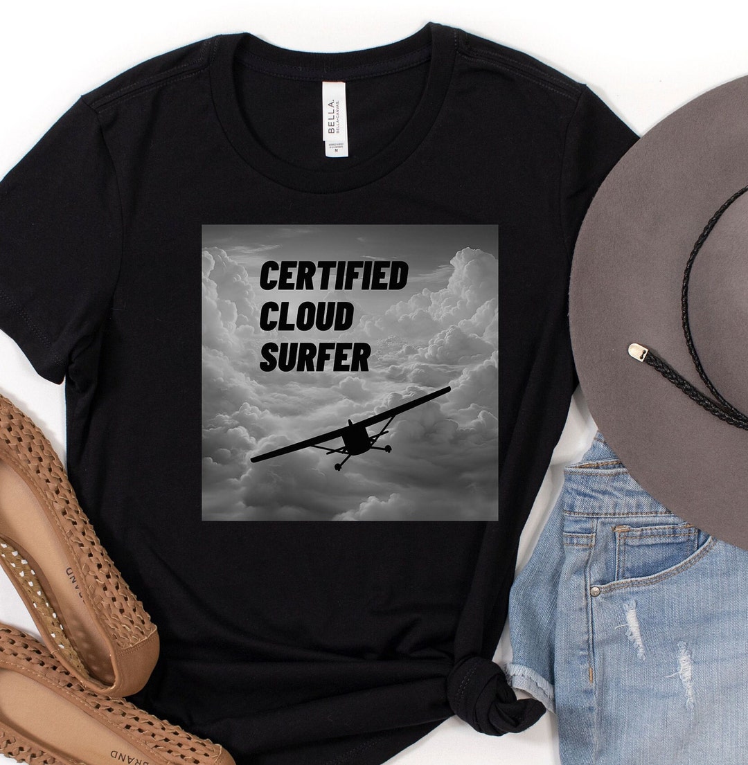 Certified Cloud Surfer Aviation Unisex Shirt, Gifts for Pilots, Flying ...