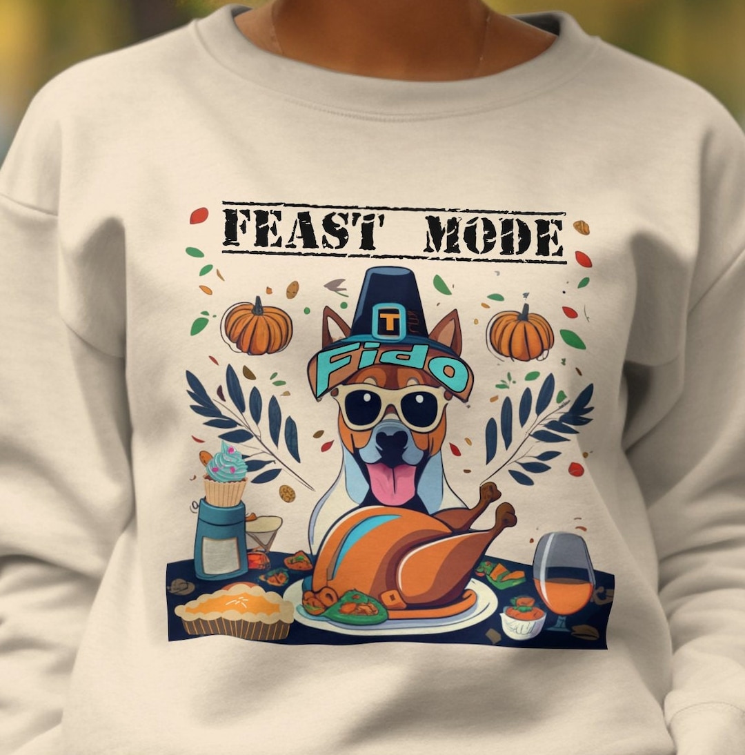 Thanksgiving Pun Shirt Feast Mode T-shirt Sweatshirt Long - Etsy