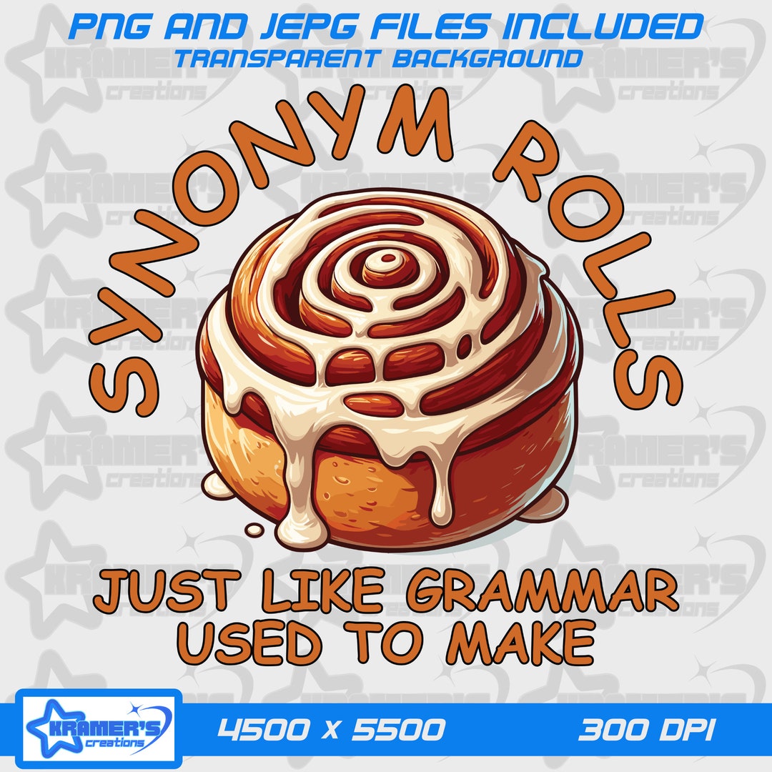 Synonym Rolls Just Like Grammar Used to Make PNG Sublimation, Funny PNG ...