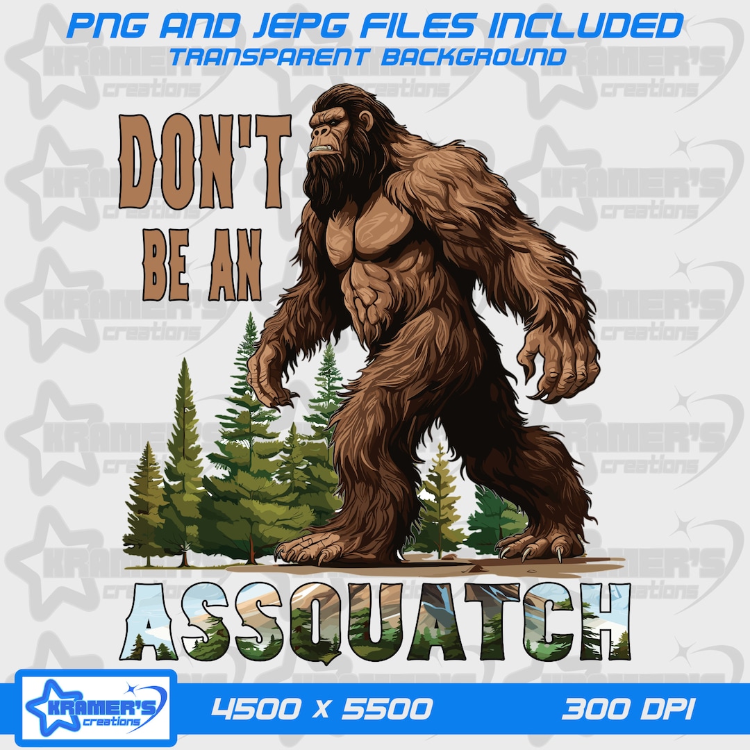 Dont Be an Assquatch PNG Sublimation, Unicorn Sasquatch PNG, Snarky Png ...