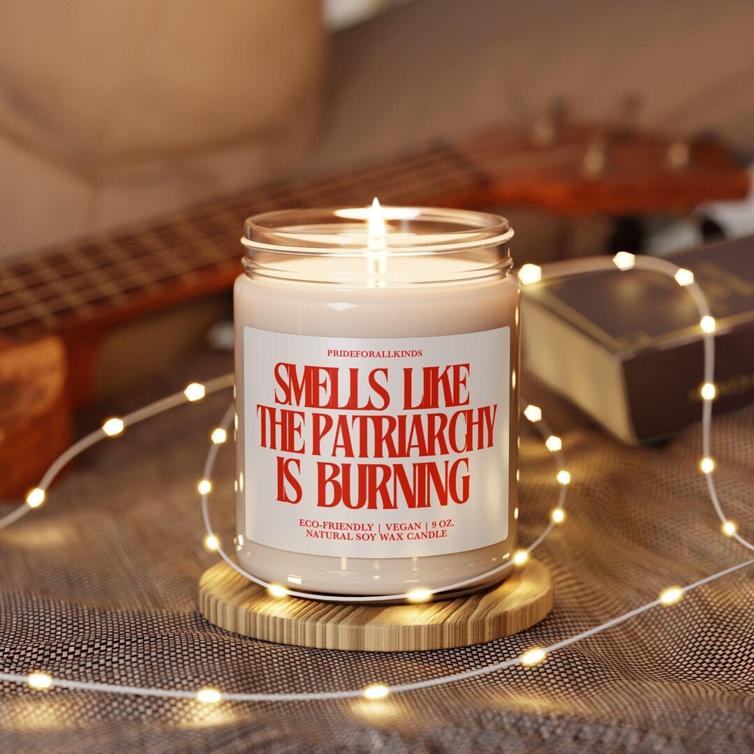 Smells Like the Patriarchy is Burning Candle | Hex the Patriarchy ...