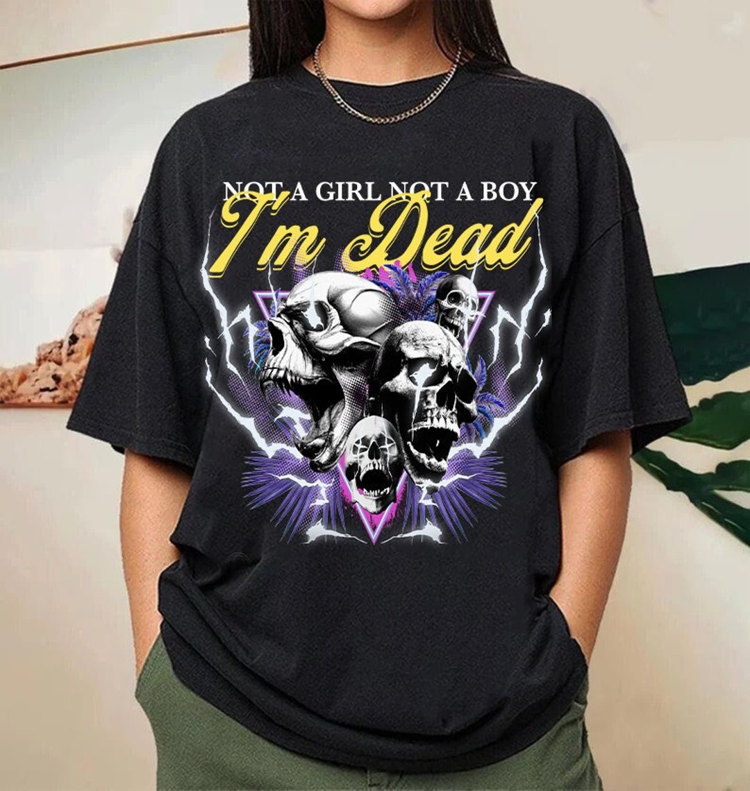 Not a Girl Not a Boy I'm Dead Shirt Nonbinary Shirt Nonbinary Gift ...