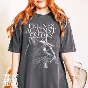 Felines Against Felons Subtle Campaign Shirt Subtle Kamala Harris ...
