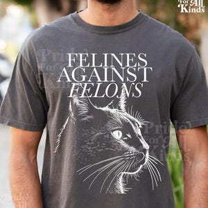 Felines Against Felons Subtle Campaign Shirt Subtle Kamala Harris ...