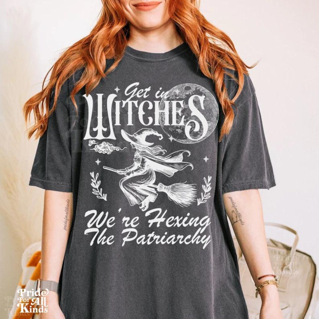 Get in Witches We're Hexing the Patriarchy | Witches for Kamala ...