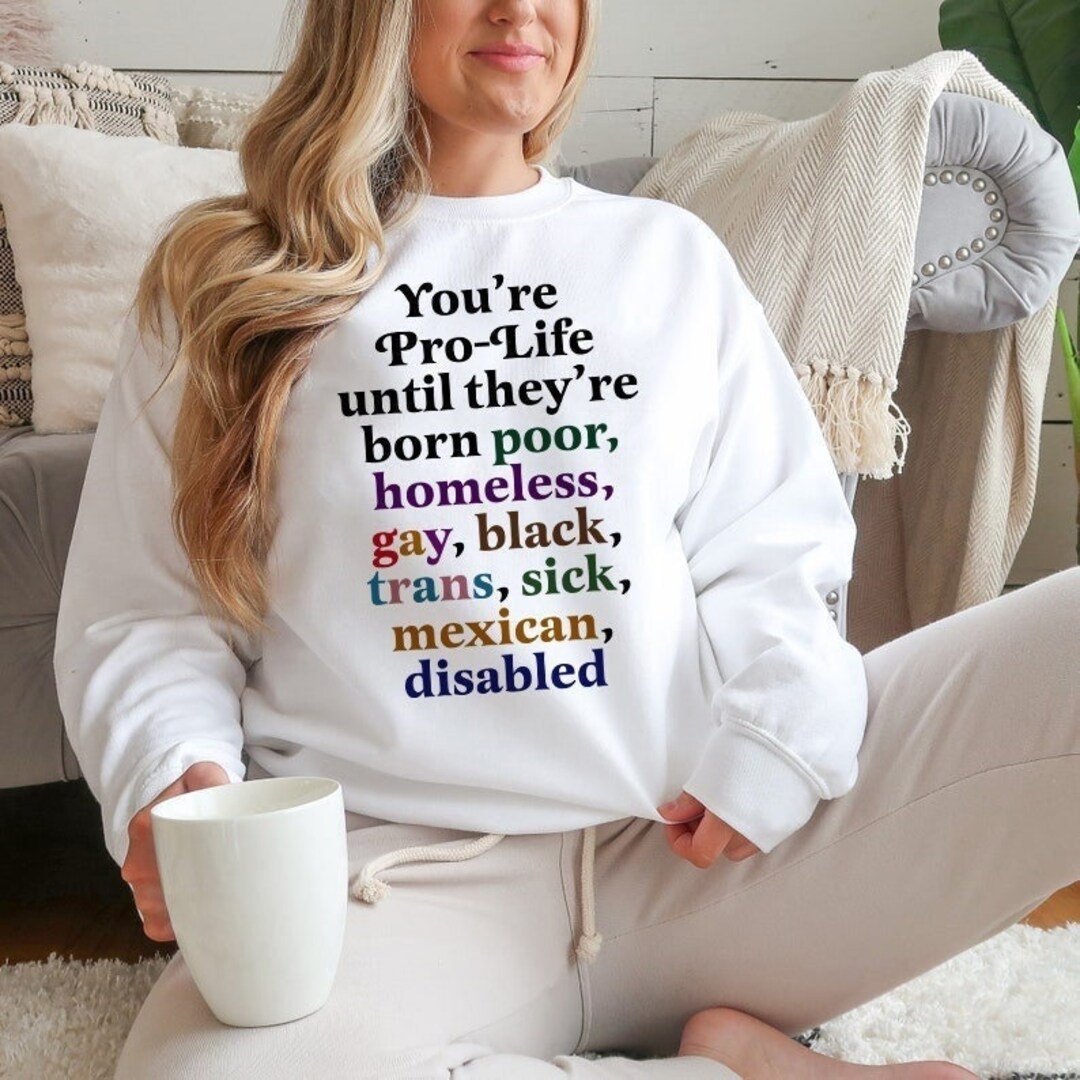 You're Pro-life Until They're Born Abortion Rights Sweater Pro Roe Keep ...