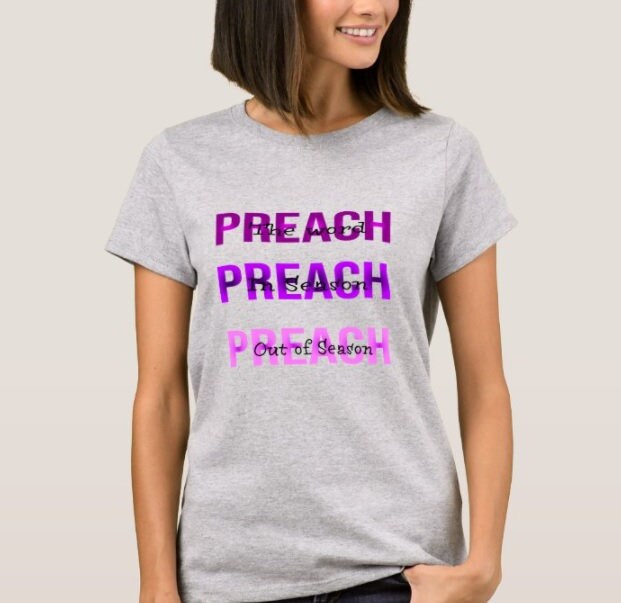 Preach the Word I Preach in Season I Preach Out Season I Digital Gospel ...
