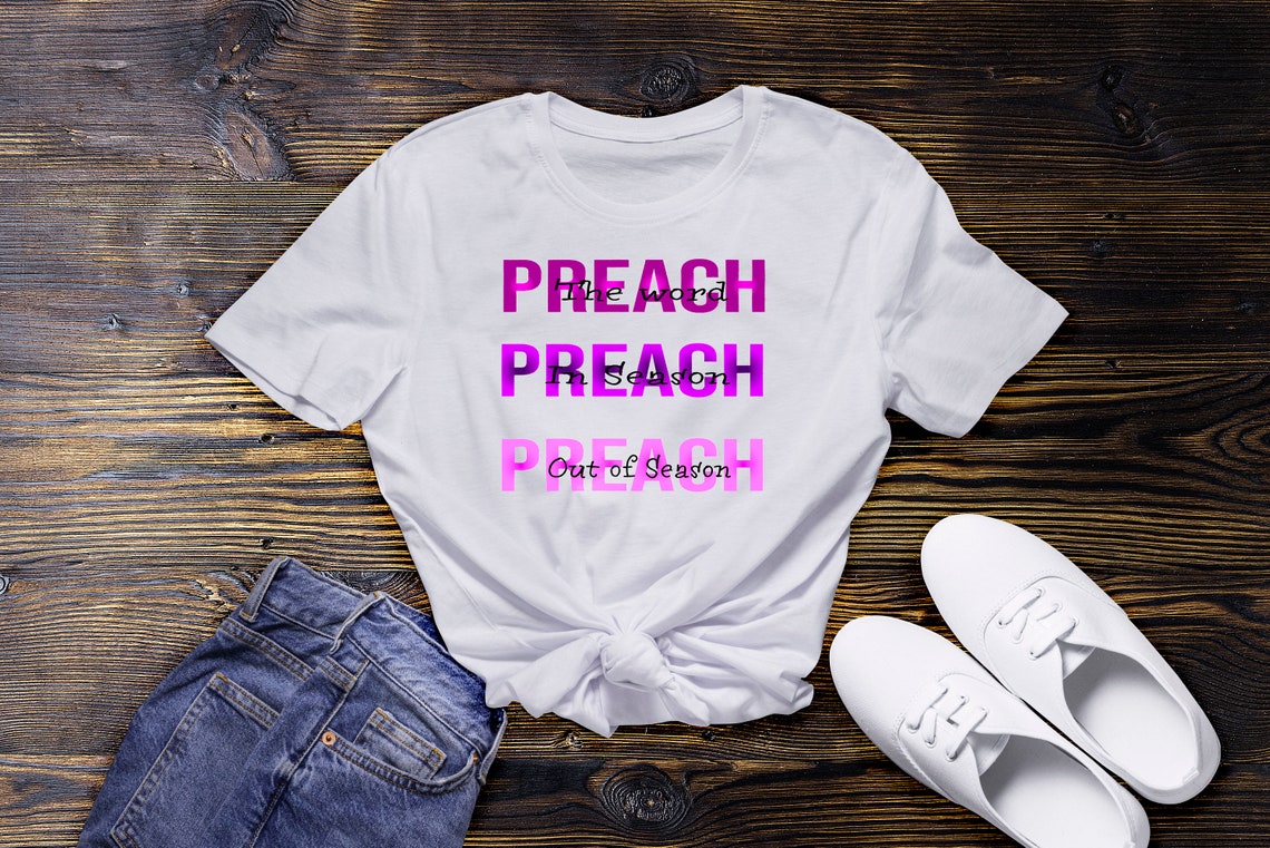 Preach the Word I Preach in Season I Preach Out Season I Digital Gospel ...