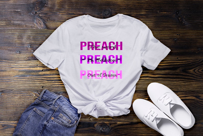 Preach the Word I Preach in Season I Preach Out Season I Digital Gospel ...