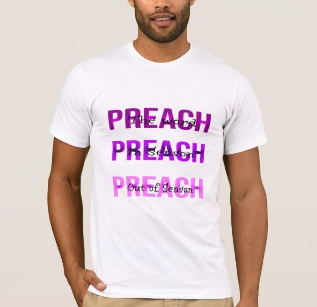Preach the Word I Preach in Season I Preach Out Season I Digital Gospel ...