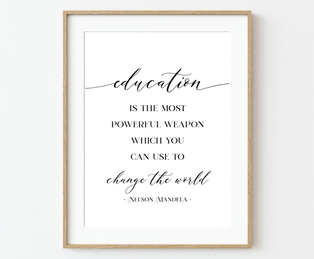 Education is the Most Powerful Weapon Which You Can Use to - Etsy