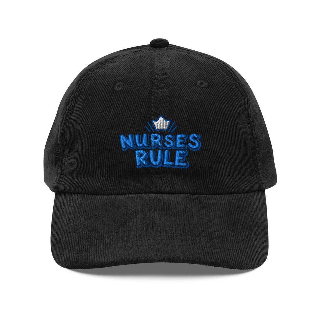 Nurses Rule Embroidered Vintage Corduroy Cap | Stylish & Comfy Nurse ...