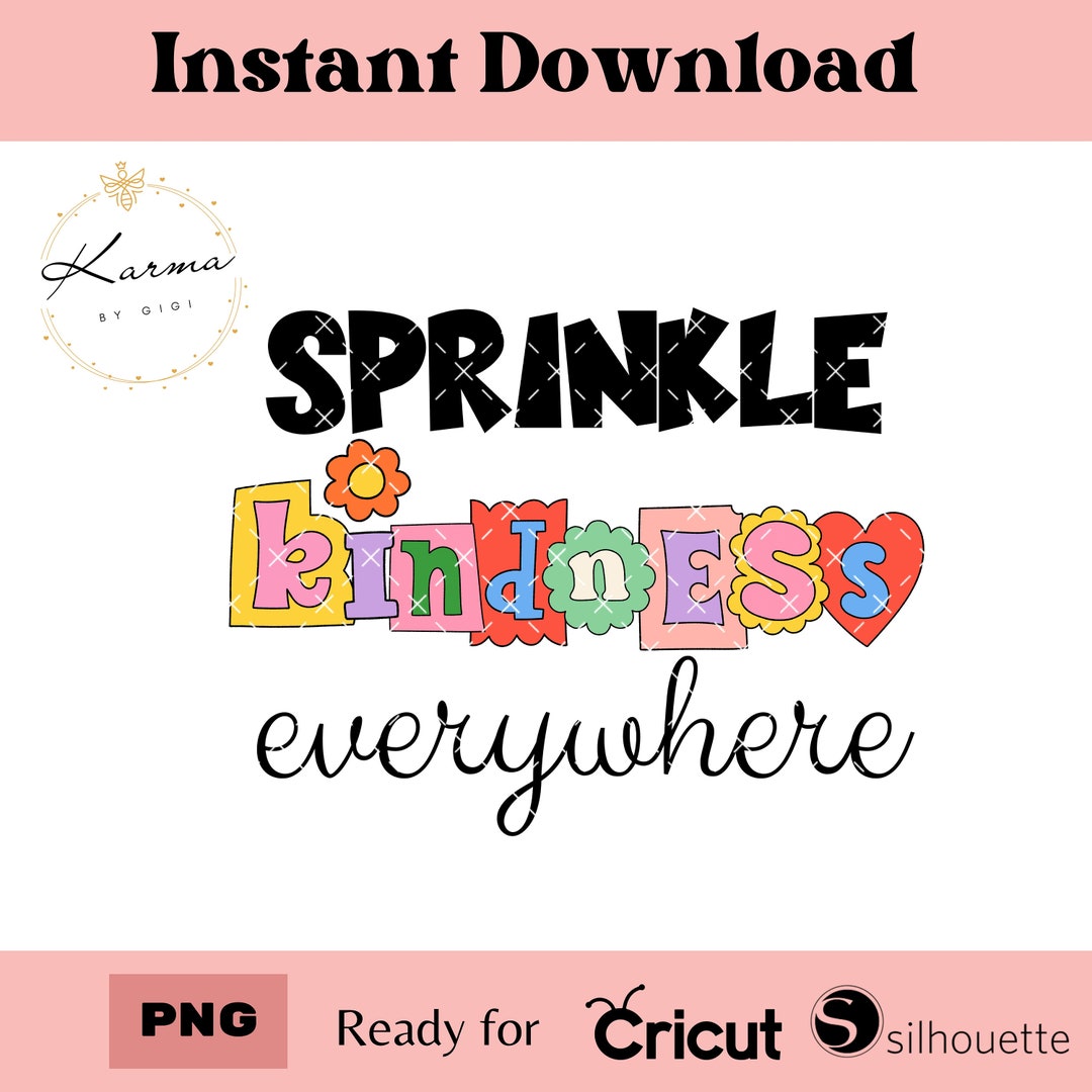 Sprinkle Kindness Wherever You Go PNG File, Cute Artsy Trendy Design ...