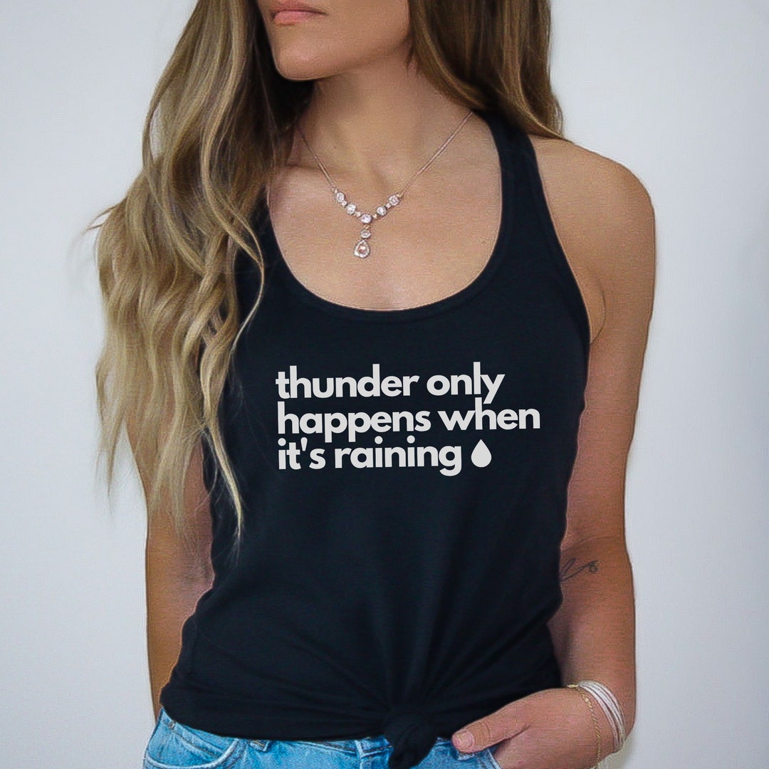 Thunder Only Happens When It's Raining Racerback Tank Trending Tanks ...