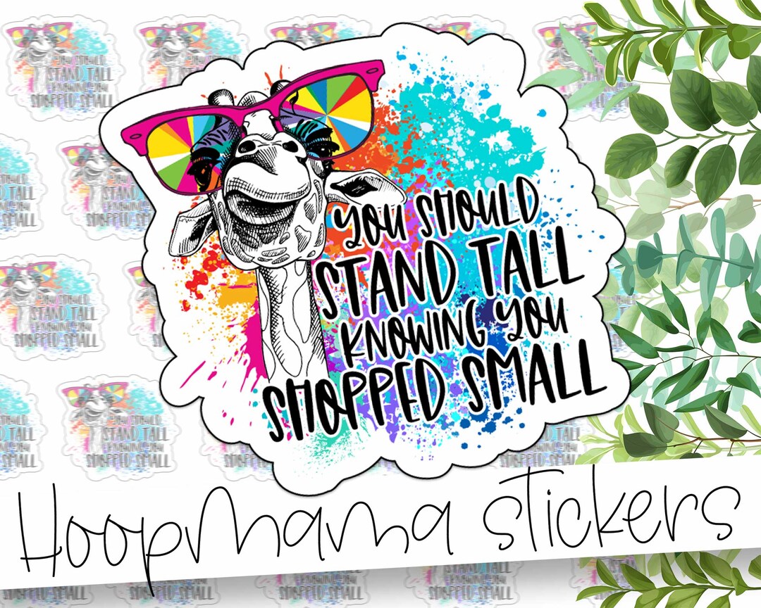 You Should Stand Tall You Shopped Small - Packaging Stickers - Large 2 ...
